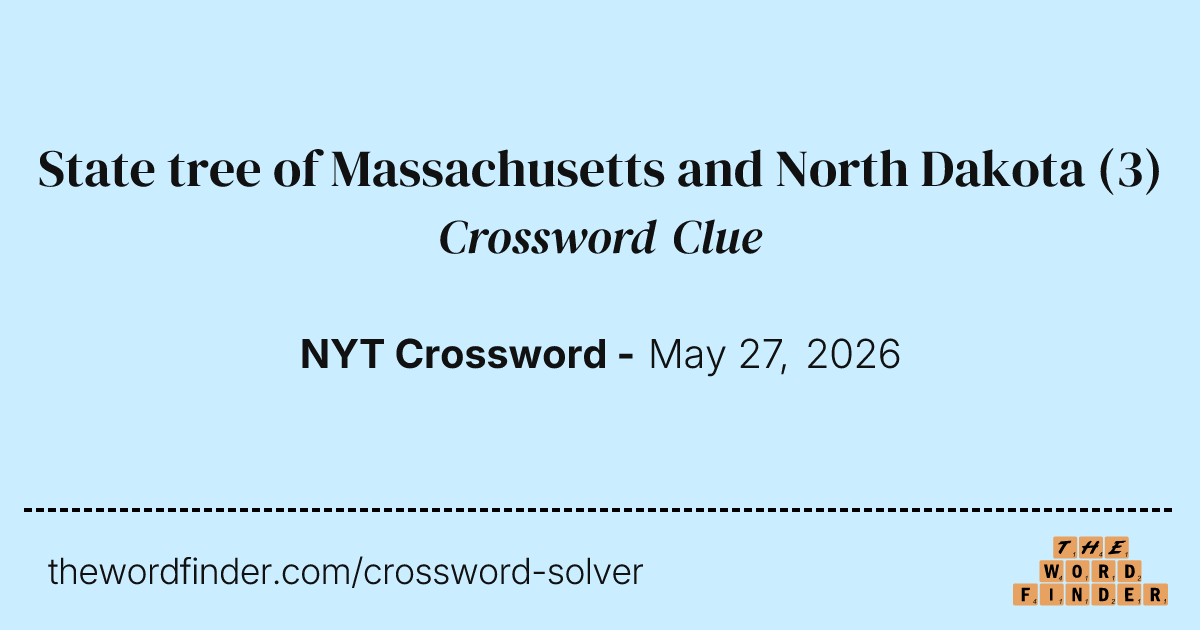 State tree of Massachusetts and North Dakota — Crossword Clue
