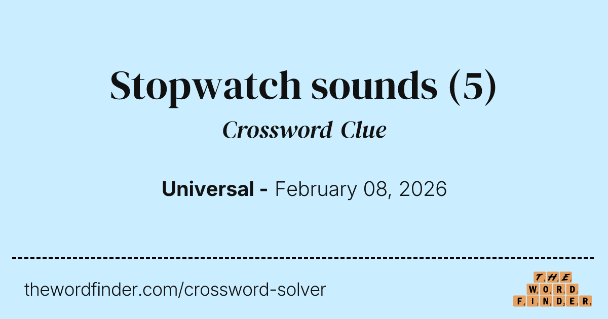 Stopwatch sounds — Crossword Clue