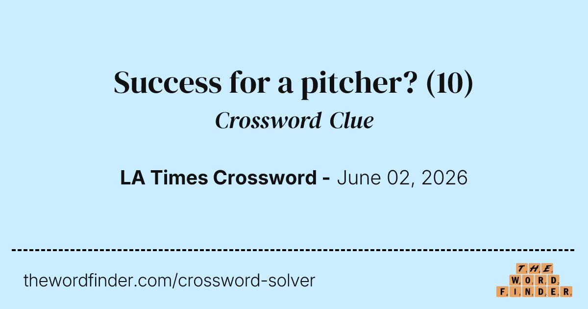 Success for a pitcher? — Crossword Clue