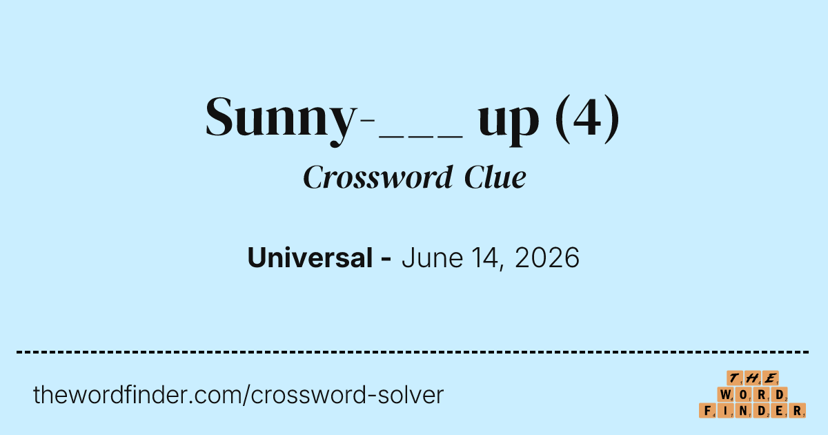 Sunny-___ up — Crossword Clue