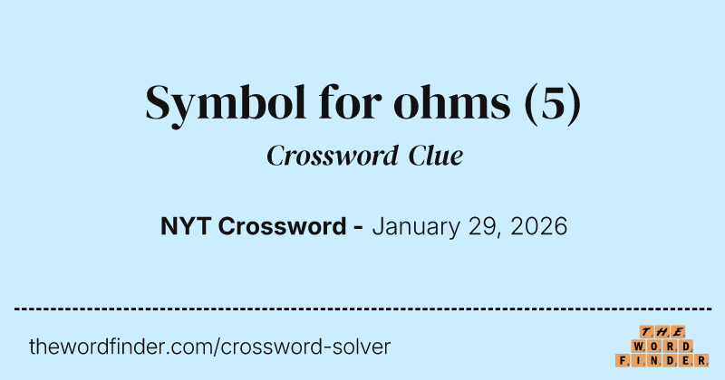 Symbol for ohms — Crossword Clue