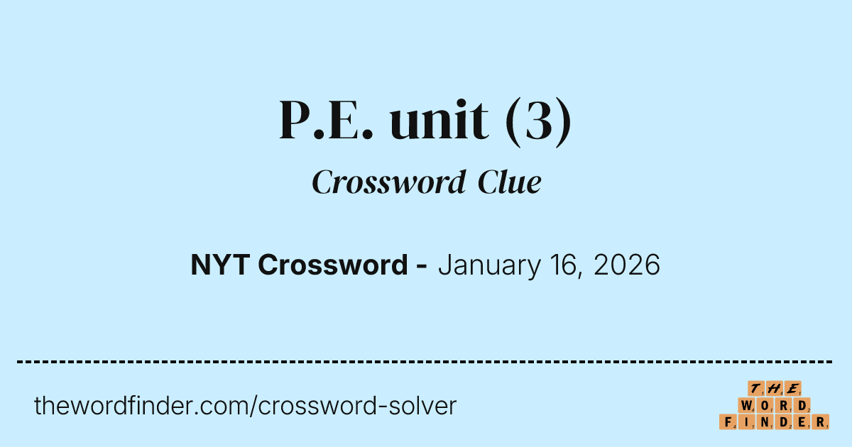 P.E. unit — Crossword Clue