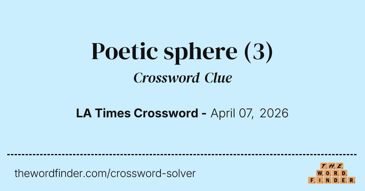 Poetic sphere — Crossword Clue