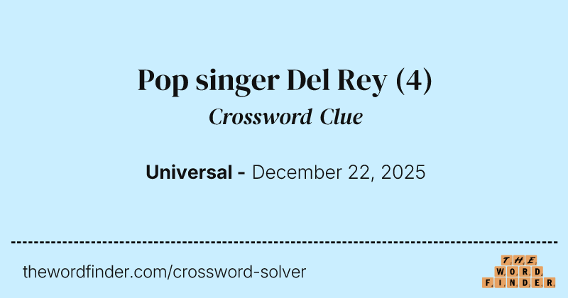 Pop singer Del Rey — Crossword Clue