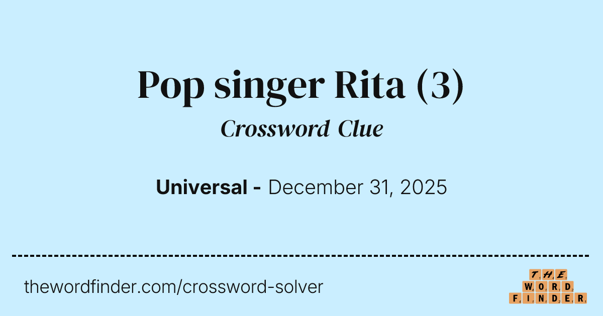 Pop singer Rita — Crossword Clue