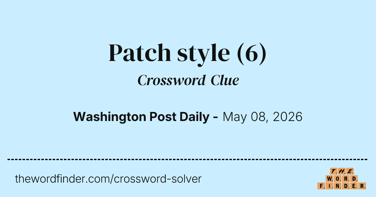 Patch style — Crossword Clue