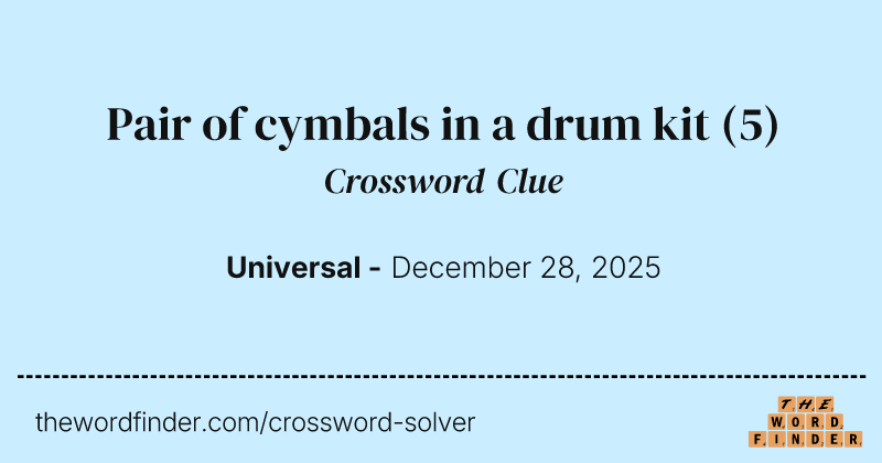 Pair of cymbals in a drum kit — Crossword Clue