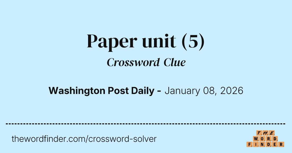 Paper unit — Crossword Clue