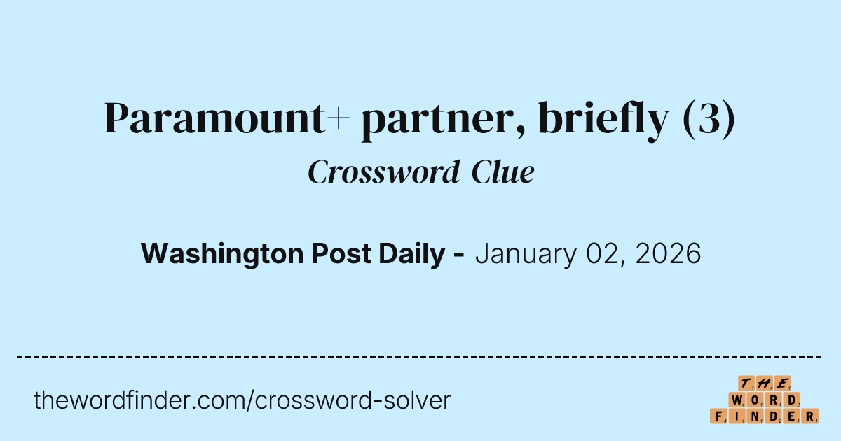 Paramount+ partner, briefly — Crossword Clue