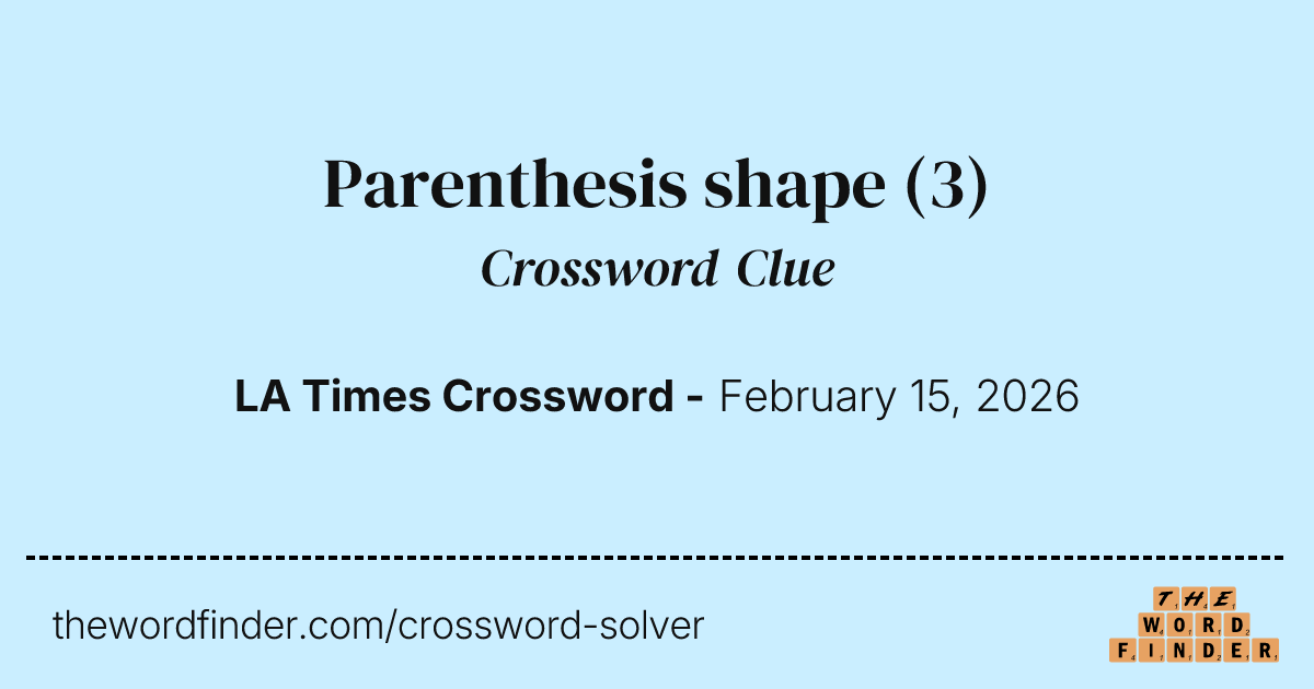 Parenthesis shape — Crossword Clue