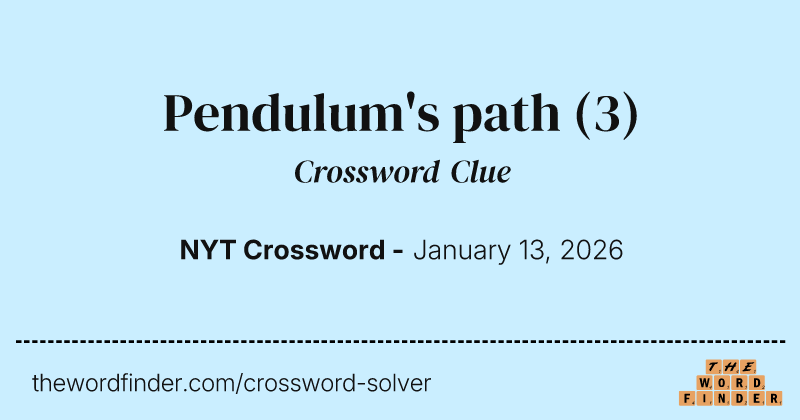 Pendulum's path — Crossword Clue