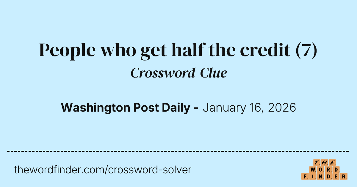 People who get half the credit — Crossword Clue