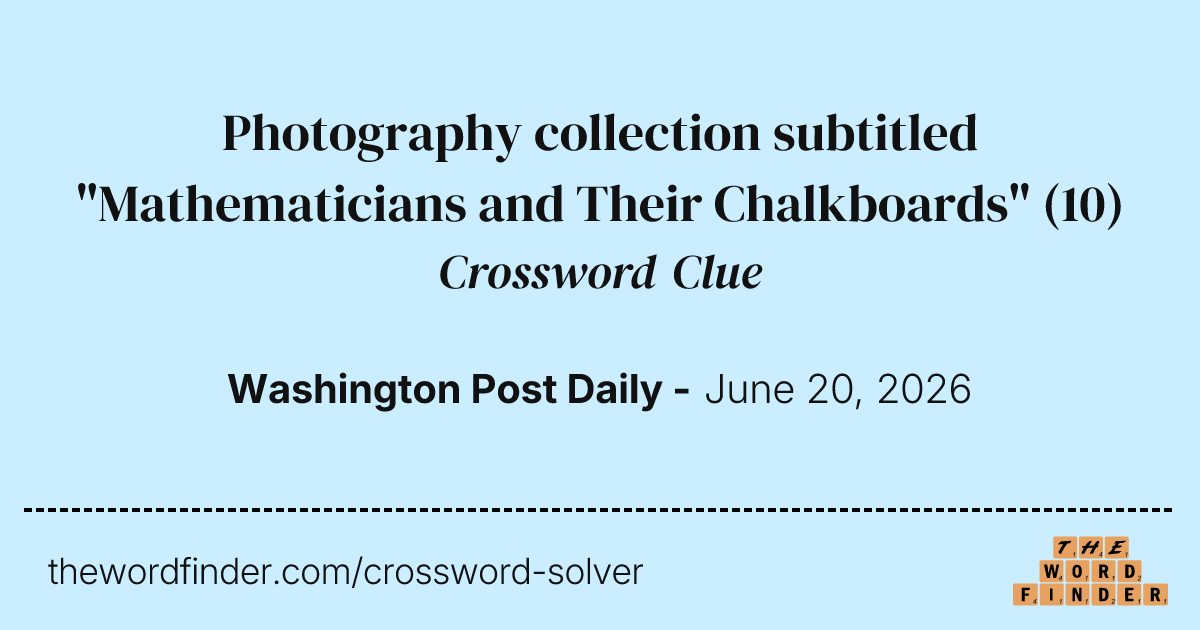 Photography collection subtitled "Mathematicians and Their Chalkboards ...