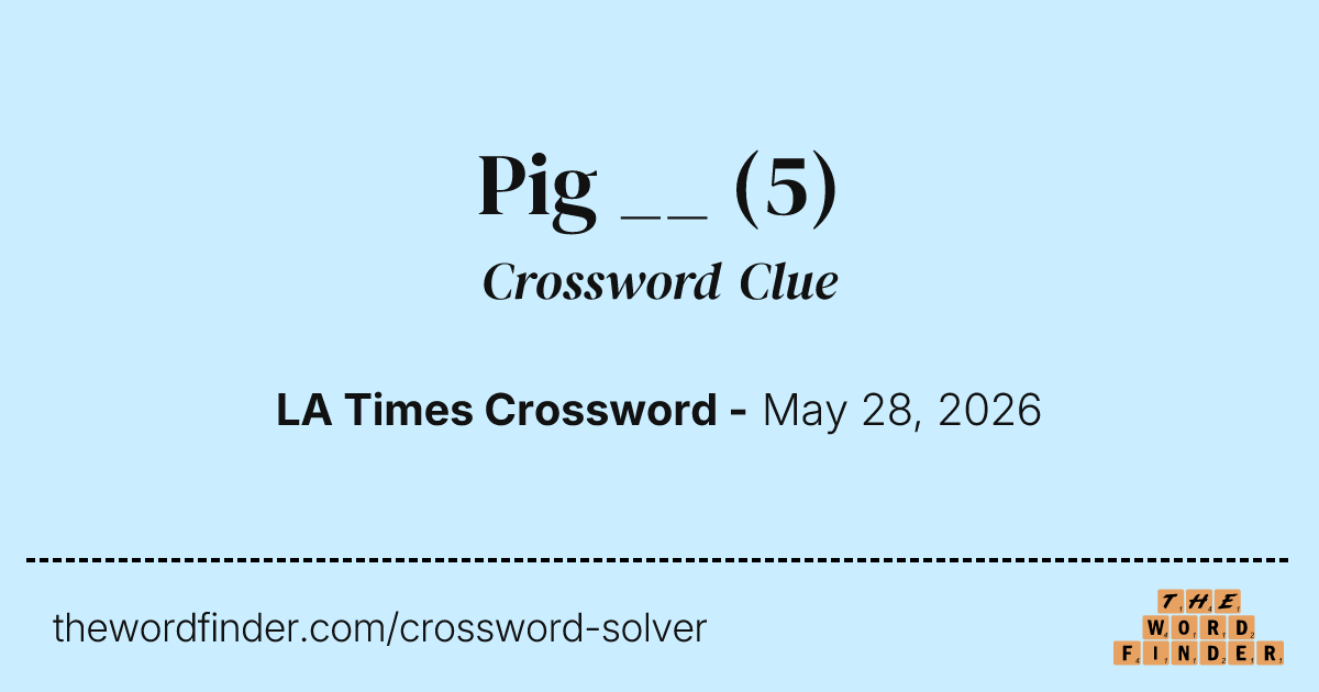Pig __ — Crossword Clue