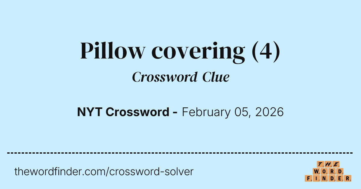 Pillow covering — Crossword Clue