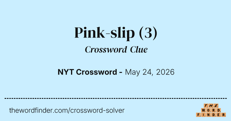 Pink-slip — Crossword Clue