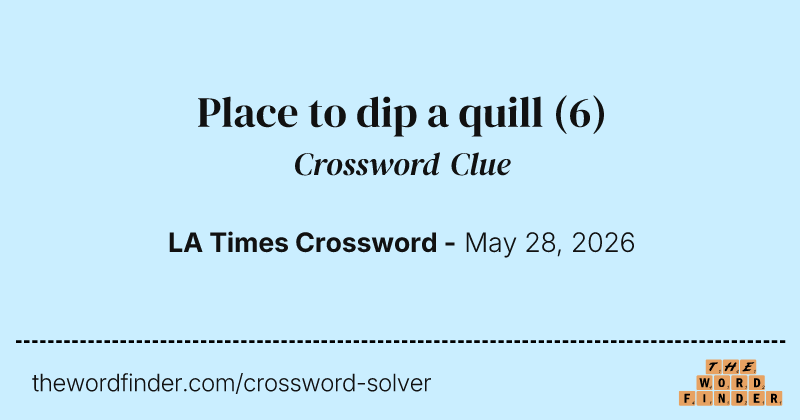 Place to dip a quill — Crossword Clue
