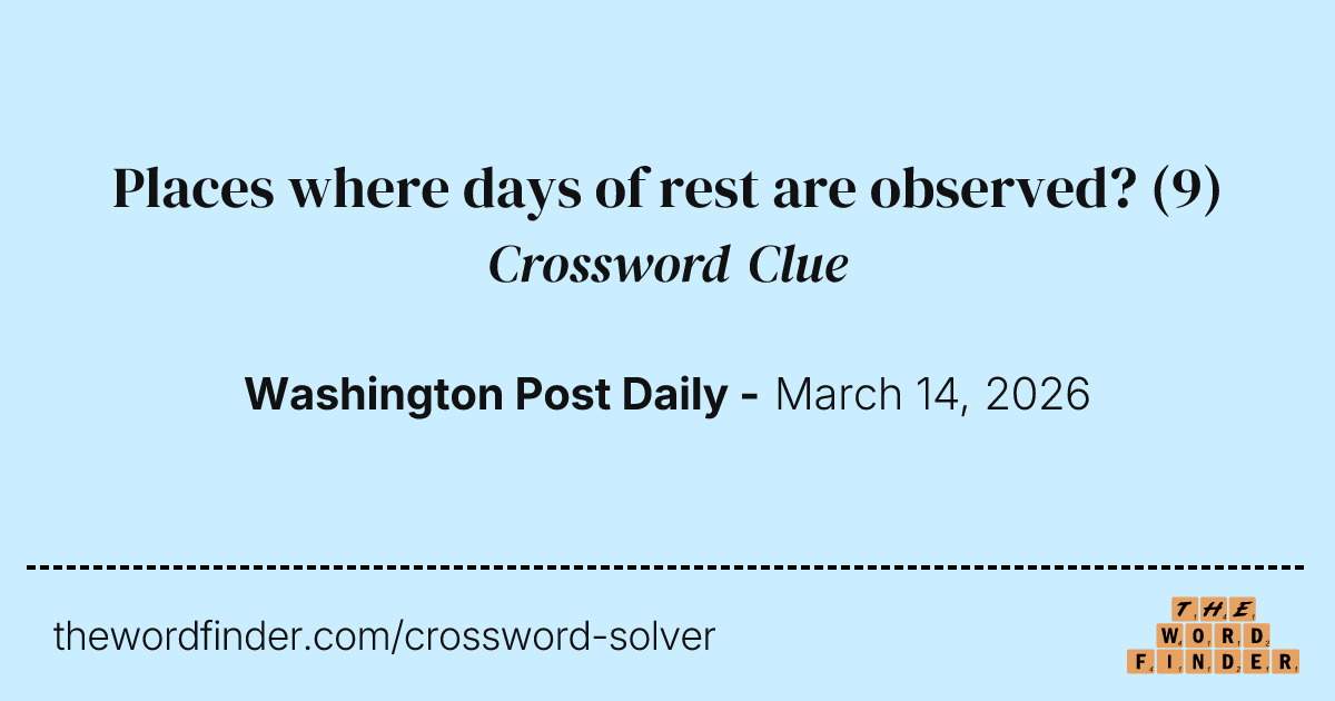 Places where days of rest are observed? — Crossword Clue