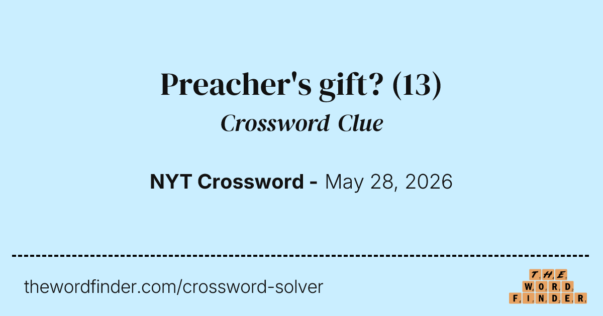 Preacher's gift? — Crossword Clue