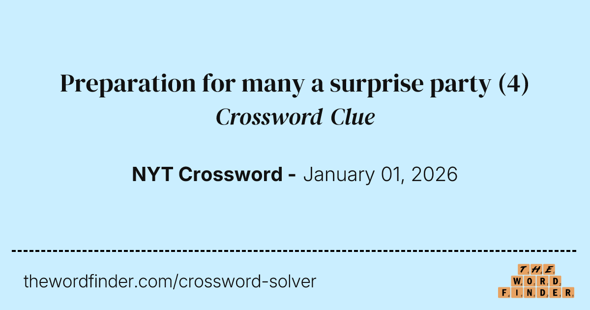 Preparation for many a surprise party — Crossword Clue