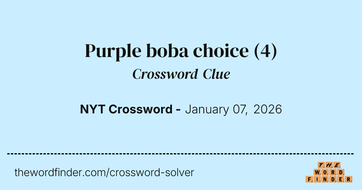 Purple boba choice — Crossword Clue