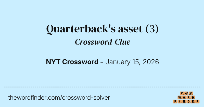 Quarterback's asset — Crossword Clue
