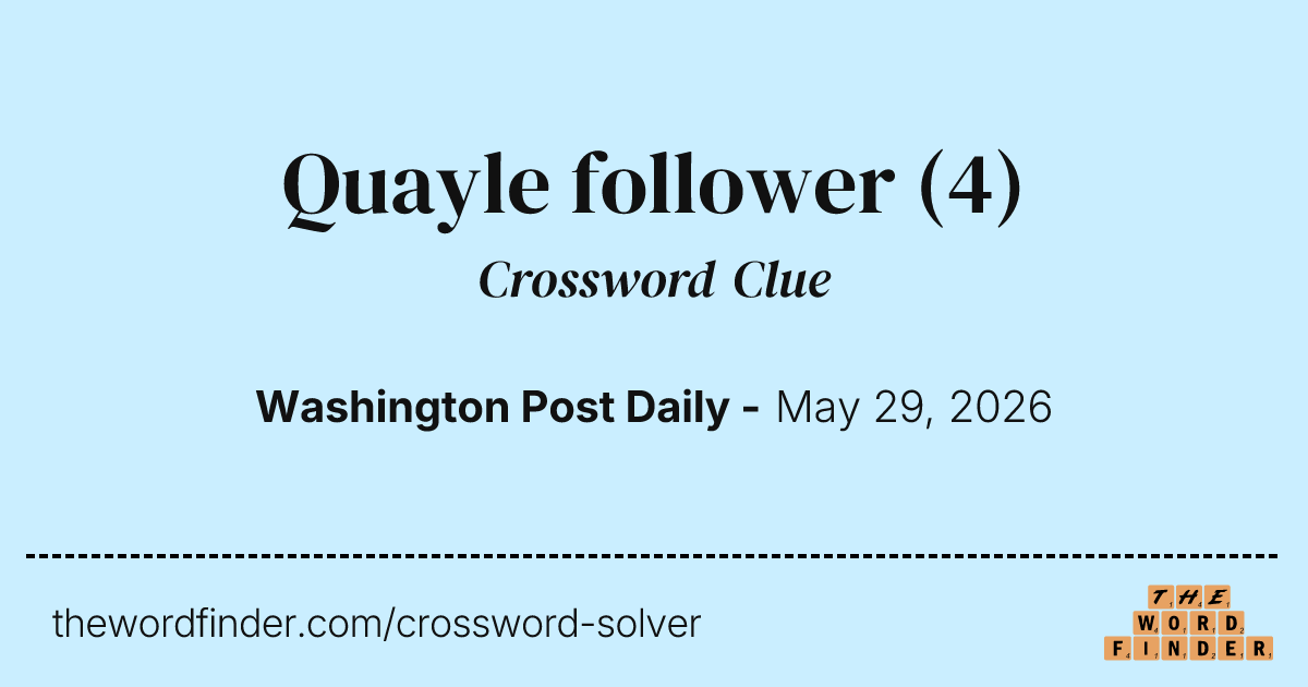 Quayle follower — Crossword Clue