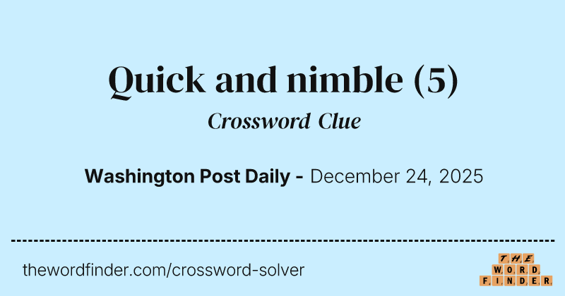 Quick and nimble — Crossword Clue