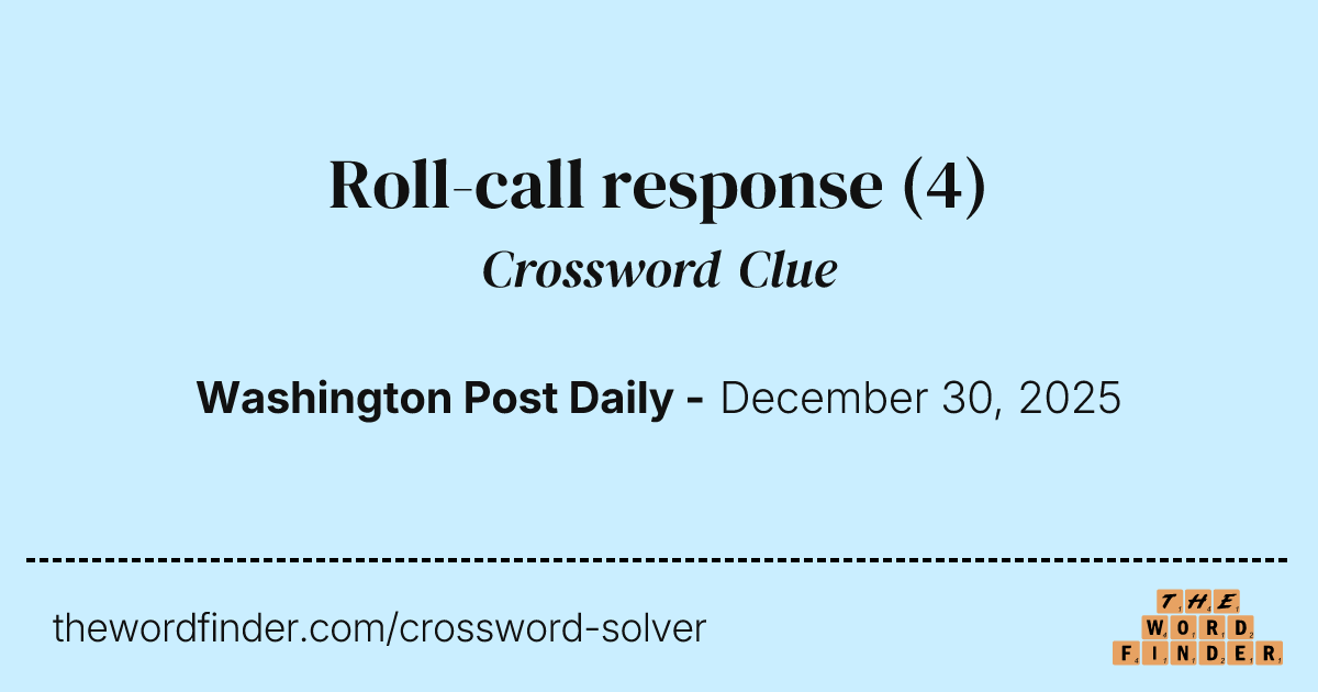 Roll-call response — Crossword Clue