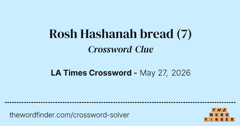 Rosh Hashanah bread — Crossword Clue