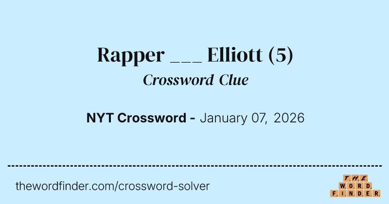 Rapper ___ Elliott — Crossword Clue