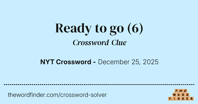 Ready to go — Crossword Clue