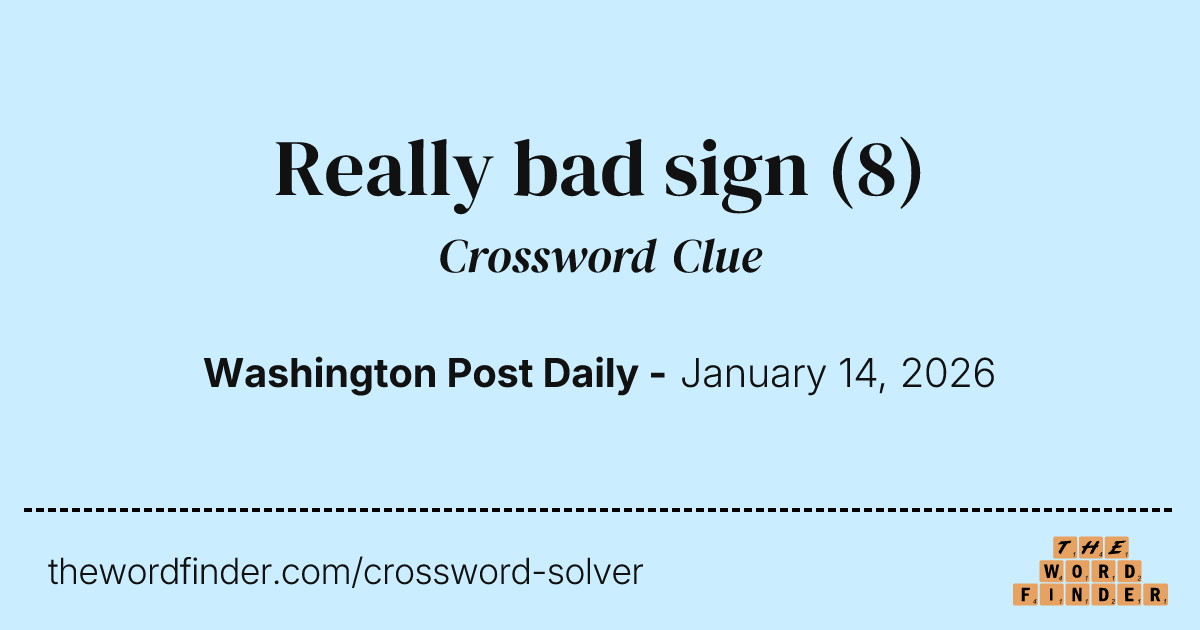 Really bad sign — Crossword Clue