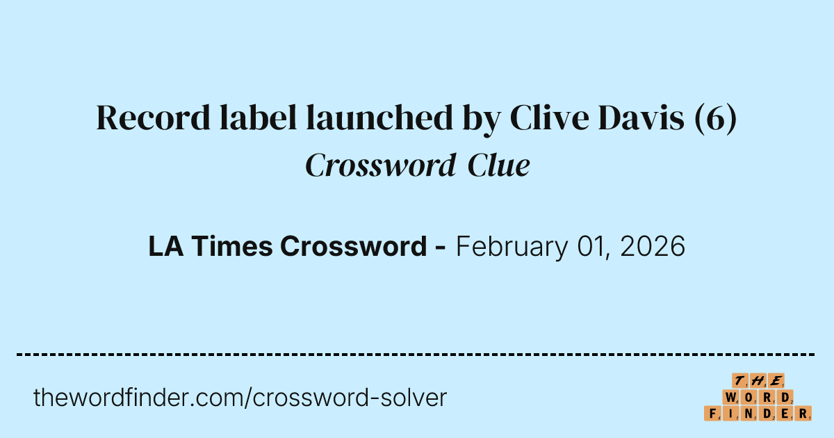 Record label launched by Clive Davis — Crossword Clue