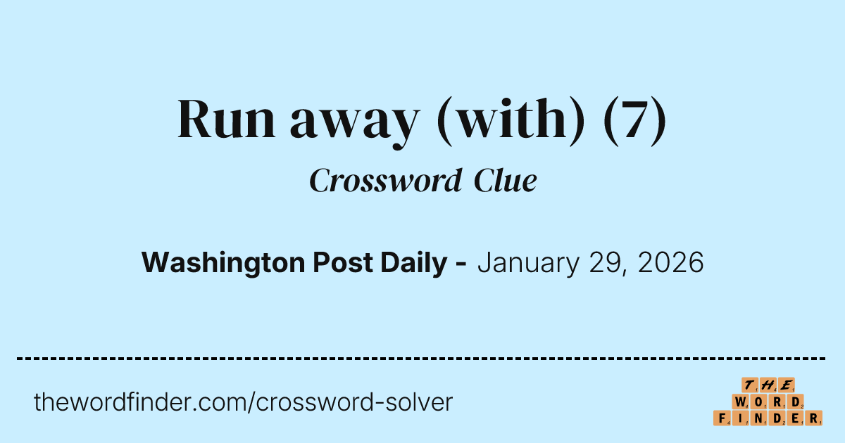 Run away (with) — Crossword Clue