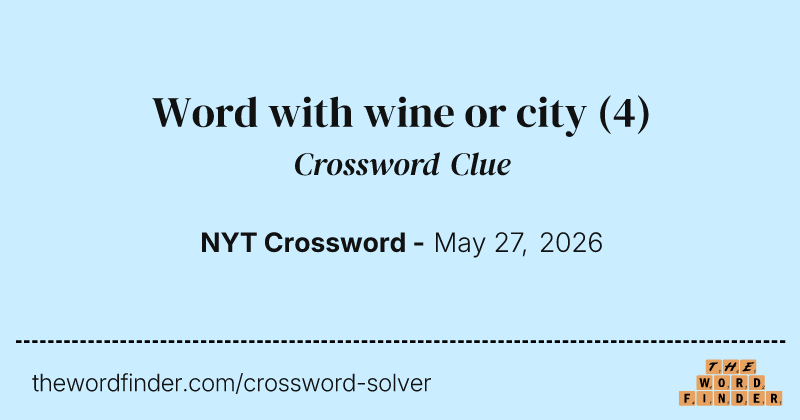 Word with wine or city — Crossword Clue
