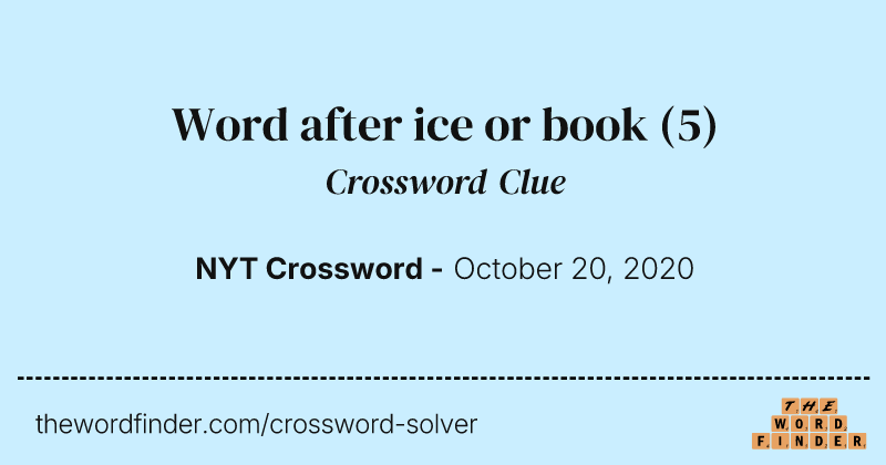 Word after ice or book — Crossword Clue