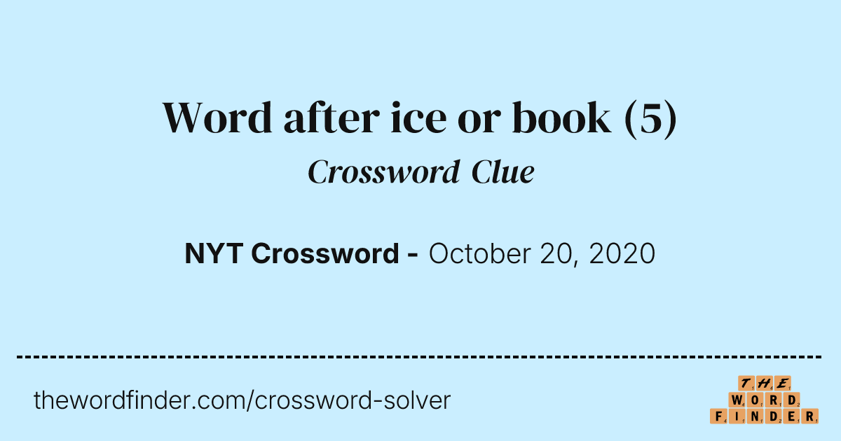 Word after ice or book — Crossword Clue
