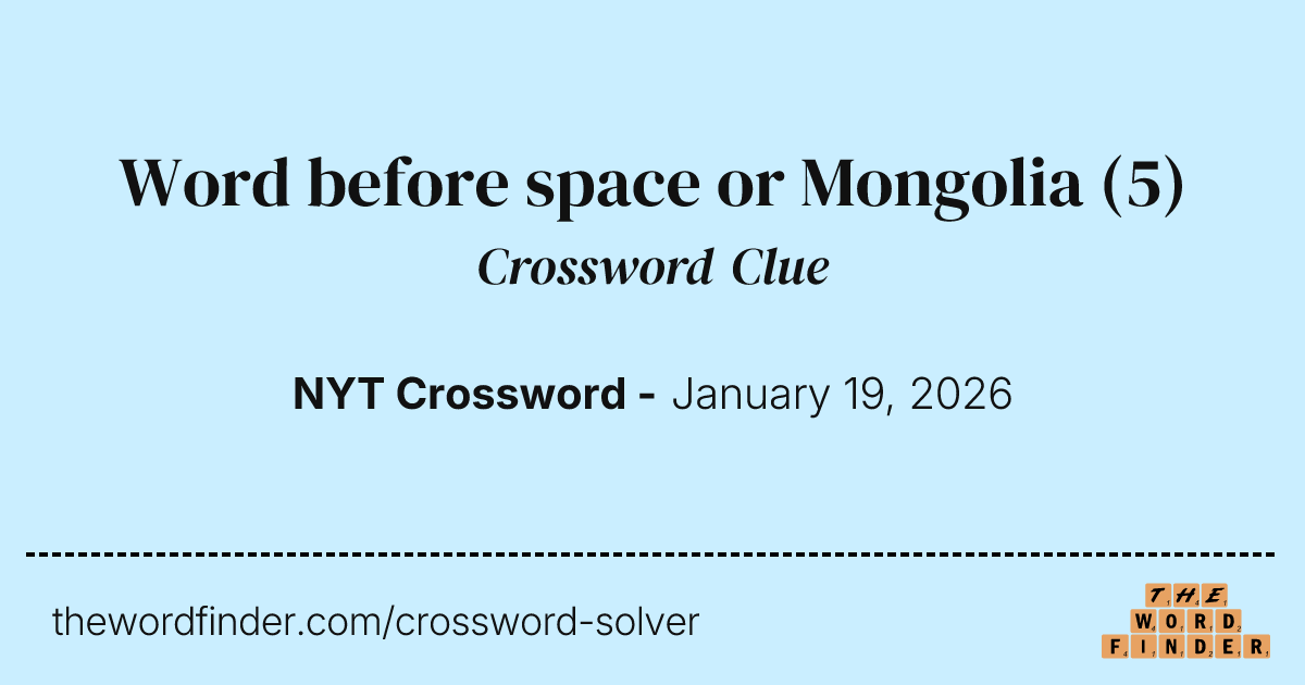 Word before space or Mongolia — Crossword Clue