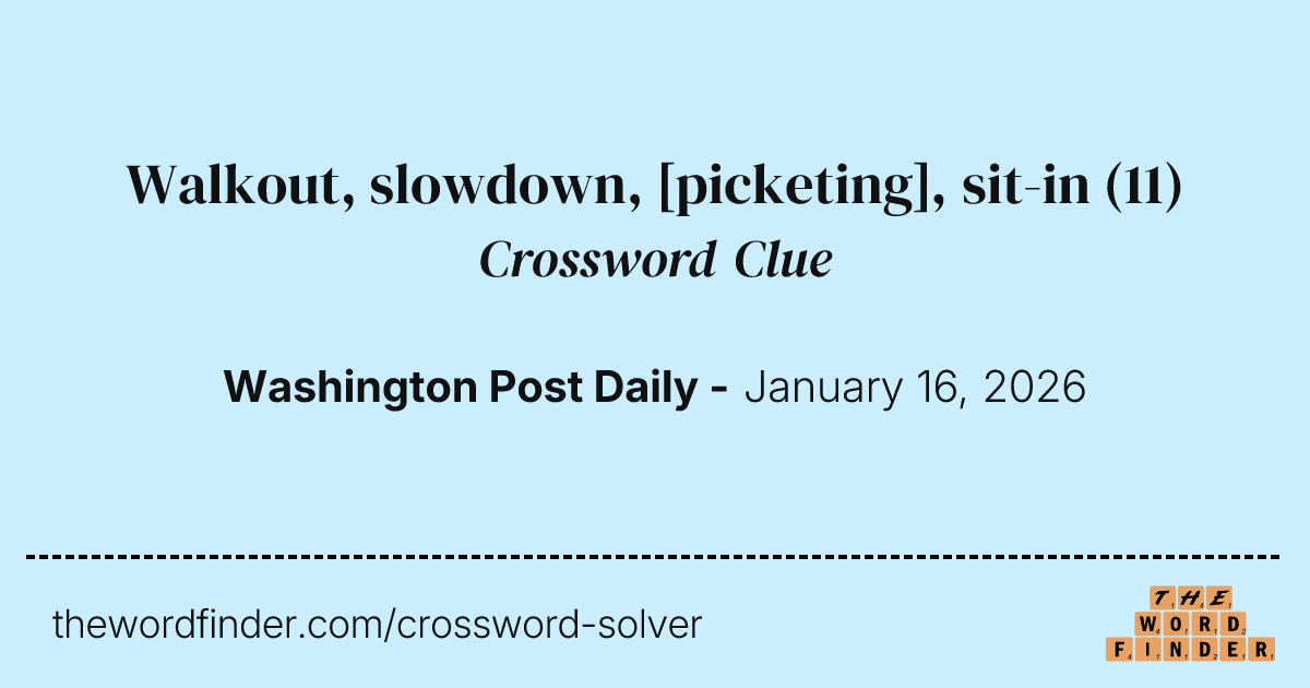 Walkout, slowdown, [picketing], sit-in — Crossword Clue