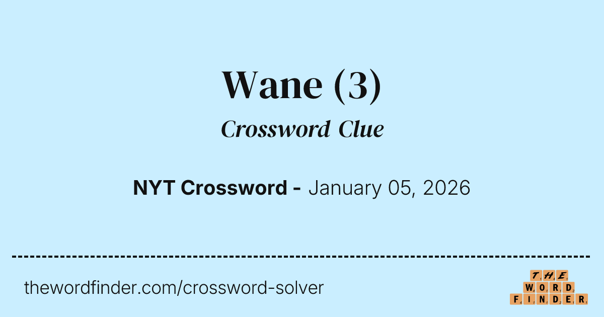 Wane — Crossword Clue