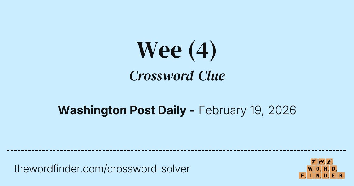 Wee — Crossword Clue