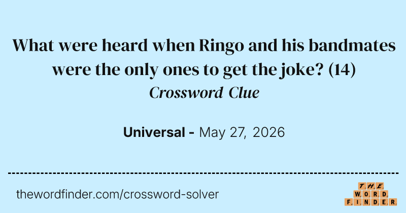 What were heard when Ringo and his bandmates were the only ones to get ...