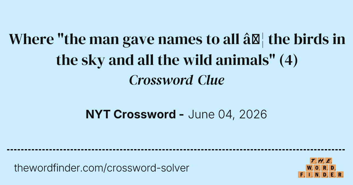 Where "the man gave names to all … the birds in the sky and all the ...
