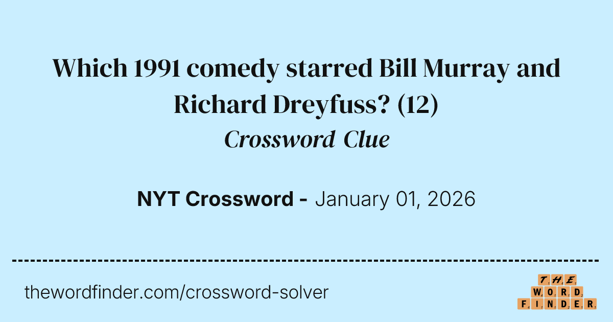 Which 1991 comedy starred Bill Murray and Richard Dreyfuss? — Crossword ...