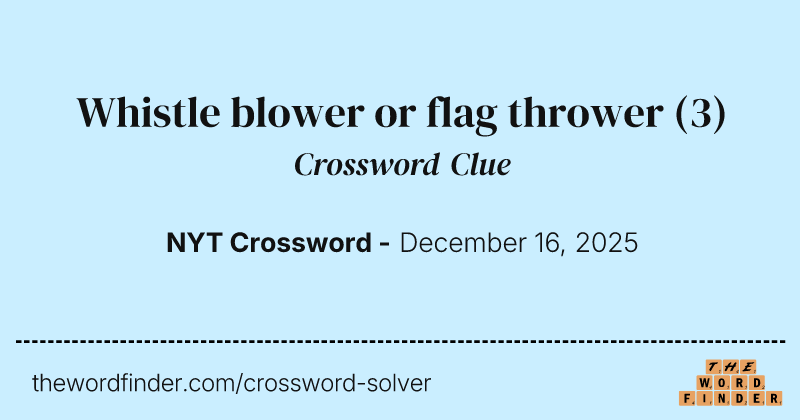 Whistle blower or flag thrower — Crossword Clue