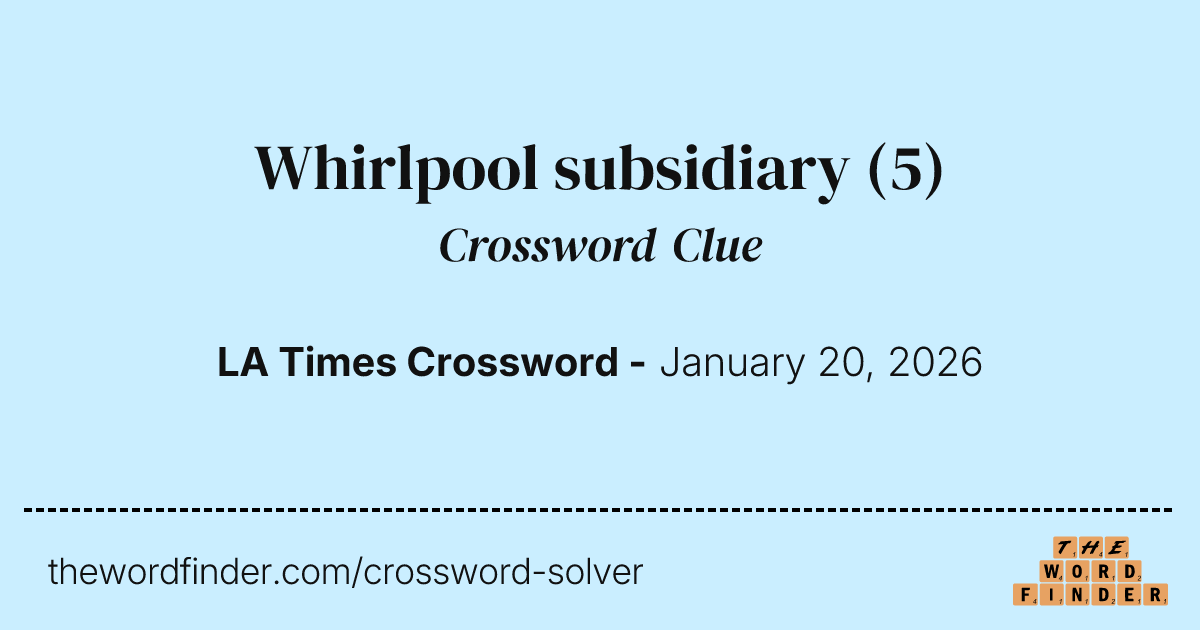 Whirlpool subsidiary — Crossword Clue