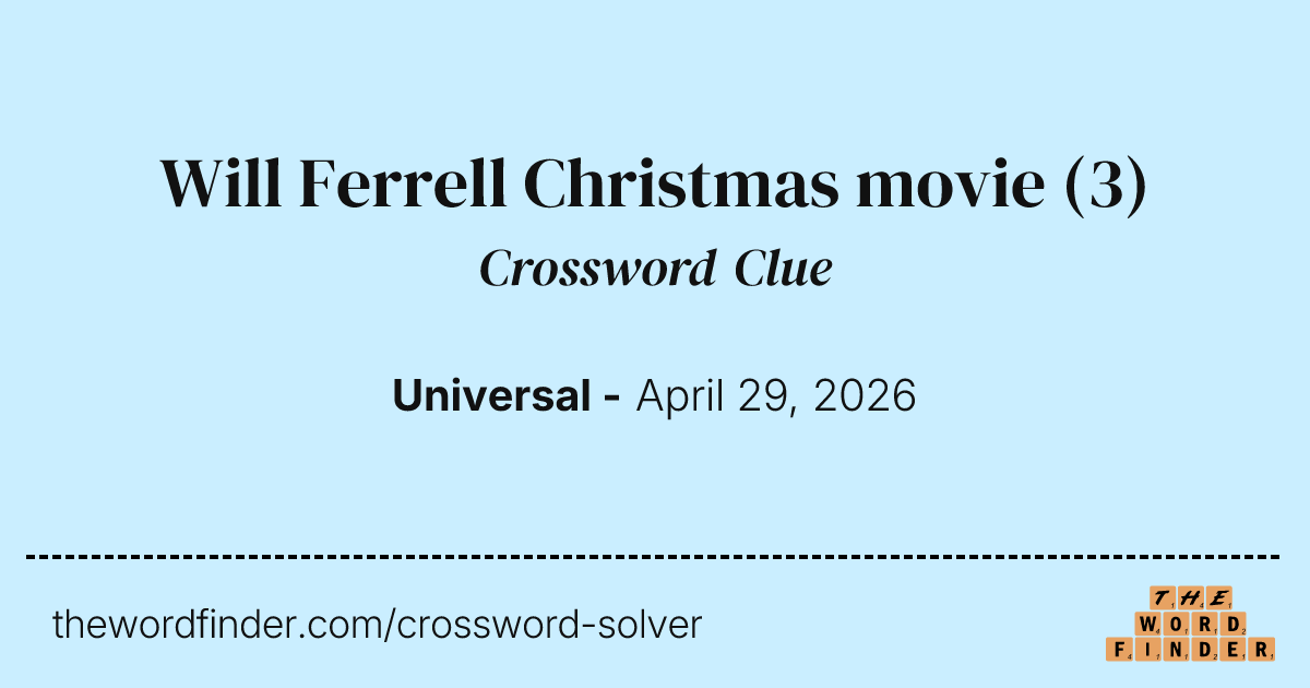 Will Ferrell Christmas movie — Crossword Clue