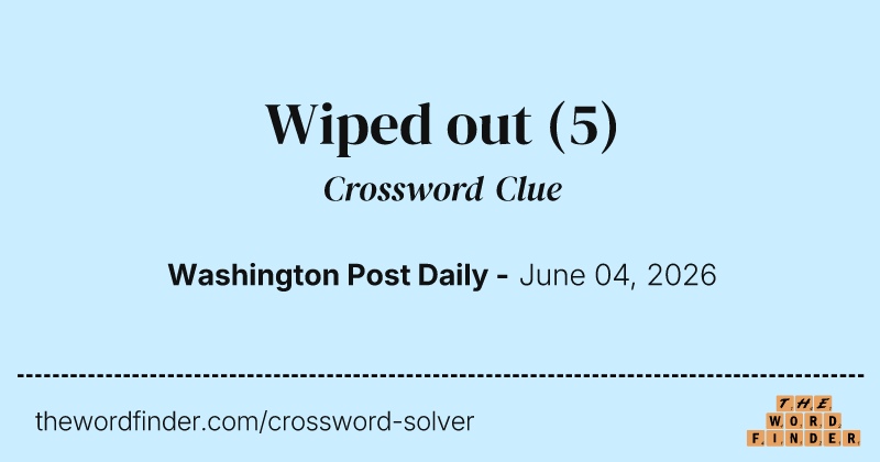 Wiped out — Crossword Clue