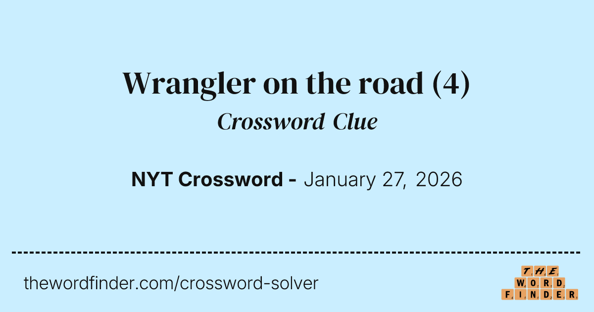 Wrangler on the road — Crossword Clue